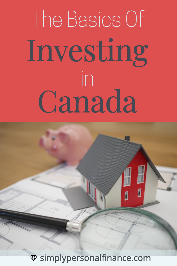 The Basics Of Investing in Canada - Simply Personal Finance